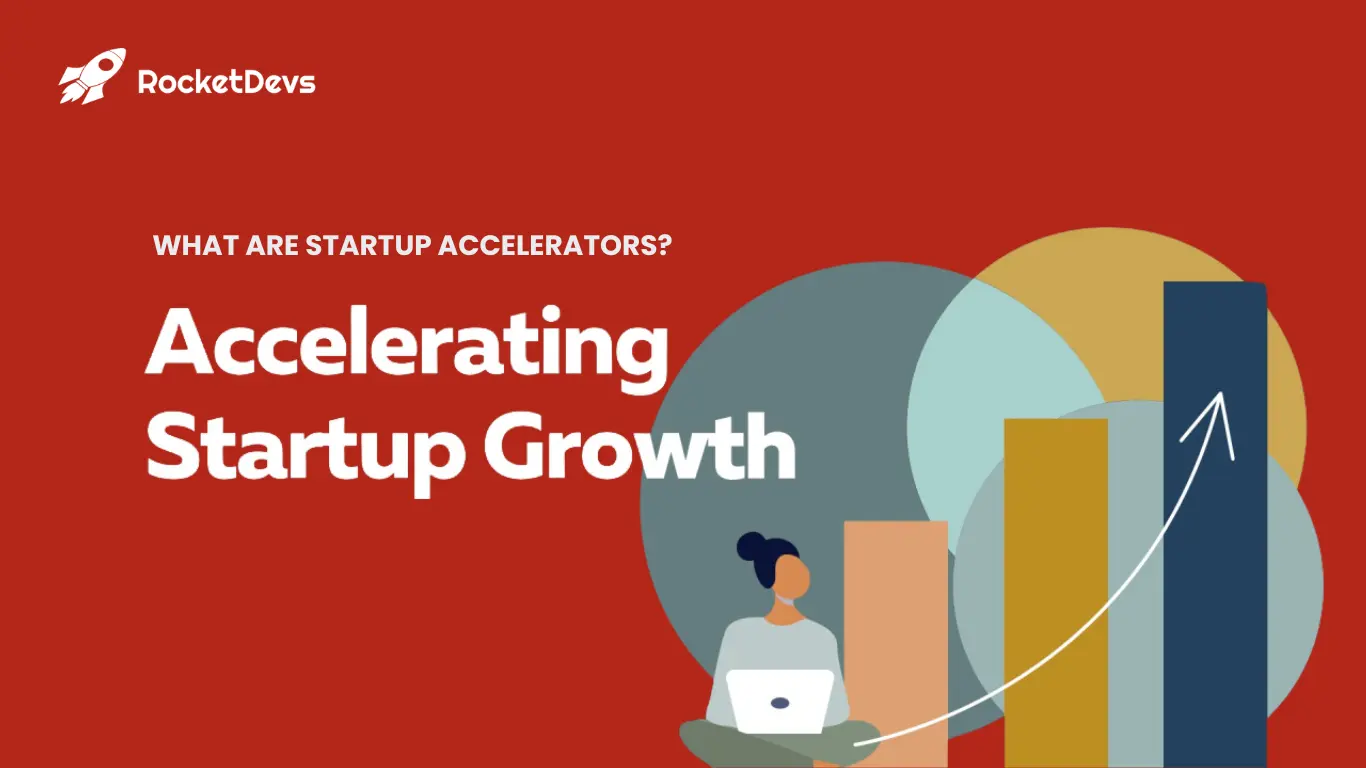 Startup Accelerator vs Incubator: Key Differences Blog | RocketDevs