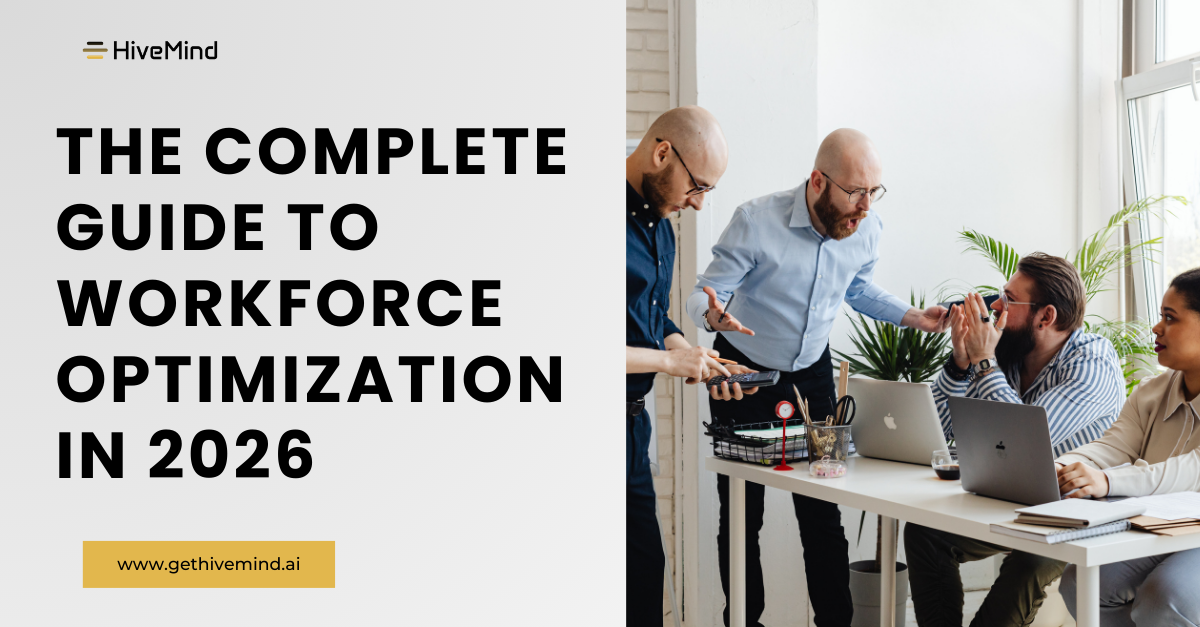 The Complete Guide to Workforce Optimization in 2026 | Blog | Hivemind